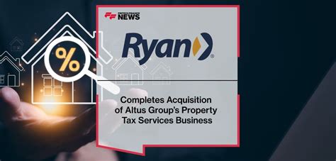 Ryan Completes Acquisition Of Altus Groups Property Tax Services Business Ff News Fintech