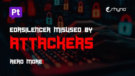 hackers exploit edrsilencer to evade security