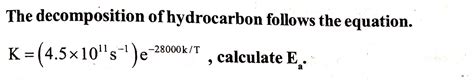Solved The Decomposition Of Hydrocarbon Follows The