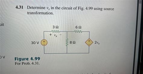 Solved 431 Determine Vx In The Circuit Of Fig 499 Using
