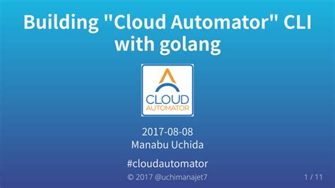building cloud automator cli with golang speaker deck