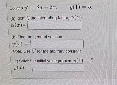 solved solve xy 8y 6x y 1 5 a ﻿identify the integrating