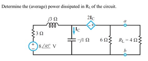 Solved Determine The Average Power Dissipated In RL Of The Chegg