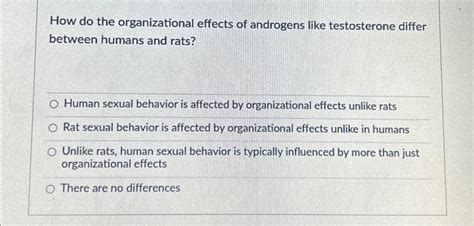 Solved How Do The Organizational Effects Of Androgens Like