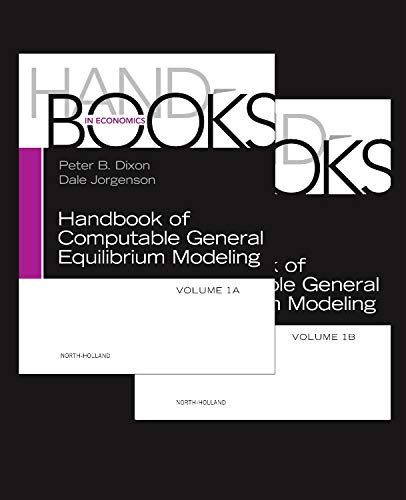Handbook Of Computable General Equilibrium Modeling Volume 1a 1b Handbooks In Economics