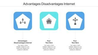 Advantages Disadvantages Internet Ppt Powerpoint Presentation Portfolio Graphics Cpb