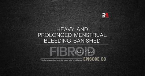 Heavy And Prolonged Menstrual Bleeding Banished