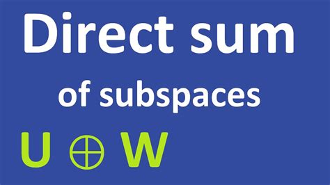 Sums Uw And Direct Sums U⊕w Of Subspaces Definition Criterions