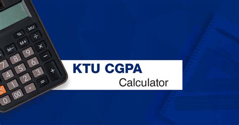 Ktu Cgpa Calculator Quick Guide To Calculate Cgpa Easily