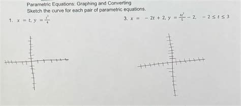 Solved Parametric Equations Graphing And Convertingsketch