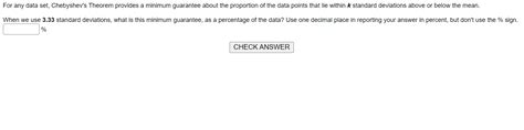 Solved For Any Data Set Chebyshev S Theorem Provides A Chegg
