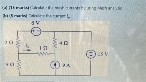 solved a 15 marks calculate the mesh currents by using