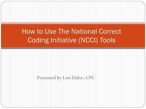 Ppt How To Use The National Correct Coding Initiative Ncci Tools