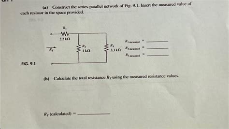 Solved A Construct The Series Parallel Network Of Fig