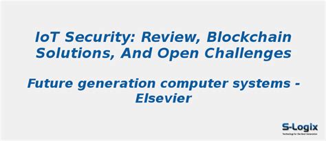 iot security review blockchain solutions and open challenges s logix