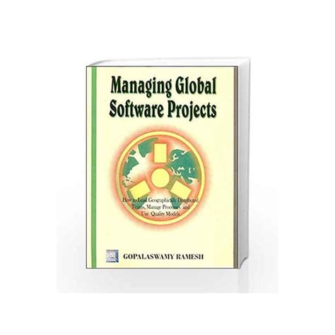 managing global software projects how to lead geographically