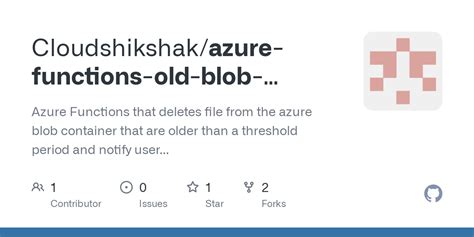 Github Cloudshikshakazure Functions Old Blob Delete Azure Functions That Deletes File From