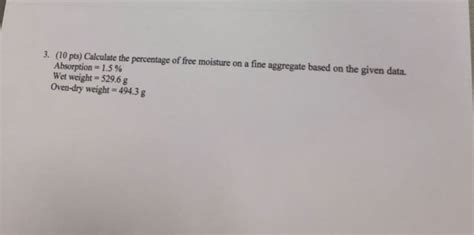 Solved 3 10 Pts Calculate The Percentage Of Free Moisture Chegg Com