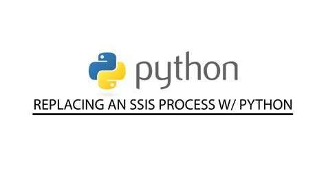 Python Replacing An Ssis Process John Xiong