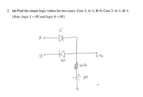 Solved A Find The Output Logic Values For Two Cases Chegg Com