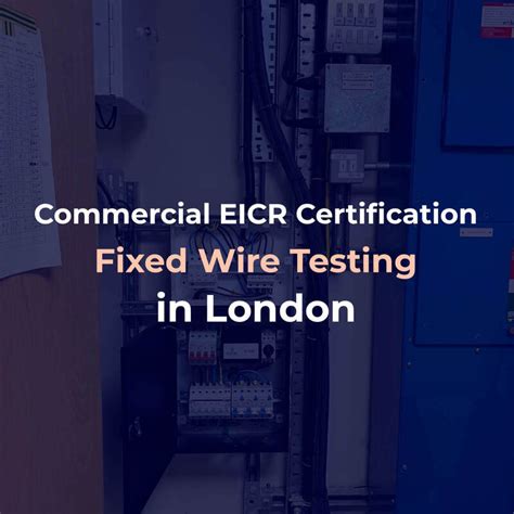 Commercial EICR Certificates In London Fixed Wire Testing