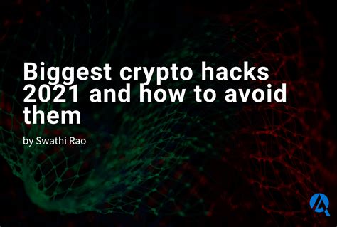 Biggest Crypto Hacks 2021 And How To Avoid Them Auditone Blog