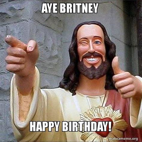 Britney Birthday Meme 11 Britney Ideas Happy Birthday Niece Niece