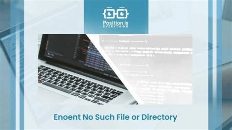 Enoent No Such File Or Directory Ultimate Debugging Guide Position