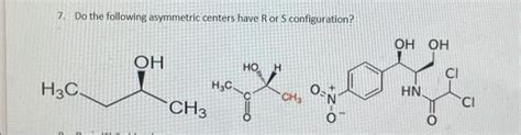 Solved 7 Do The Following Asymmetric Centers Have R Or S