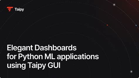 elegant dashboards for python ml applications using taipy gui