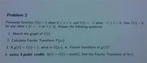 Solved Problem Piecewise Function F T When