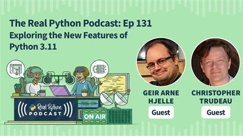 Real Python On Linkedin 🐍🎧 Exploring The New Features Of Python 311 Buffly3u8dgcj