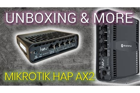 Unboxing And More Mikrotik Hap Ax2 Accesspoint Kft