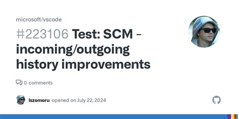 test scm incoming outgoing history improvements · issue 223106