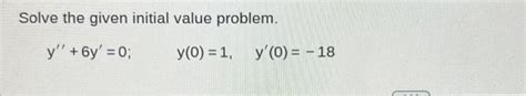 Solved Differential equations solve initial value problem | Chegg.com