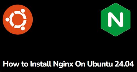 How To Install Nginx On Ubuntu 2404 Lts Step By Step