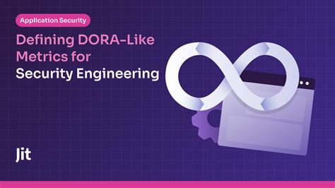 Defining Dora Like Metrics For Security Engineering Jit