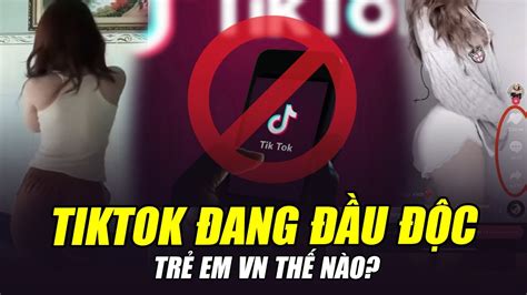 LẮC M ÔNG KHOE B ƯỞI LÀM TRÒ NHẢM NHÍ TIKTOK ĐANG ĐẦU ĐỘC TRẺ EM VN THẾ NÀO YouTube