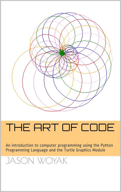 The Art Of Code An Introduction To Computer Programming Using The Python Programming Language