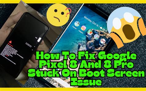 How To Fix Google Pixel And Pro Stuck On Boot Screen Issue