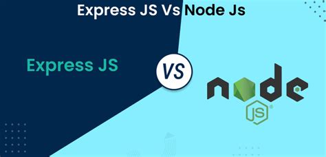Node Js Vs Express Js Comparing Performance Functionality