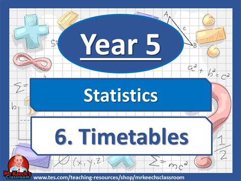 Year 5 Statistics Timetables White Rose Maths Teaching Resources