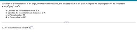 solved assume c is a circle centered at the origin oriented