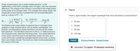 Solved Singly Ionized Helium Has A Single Orbiting Electron