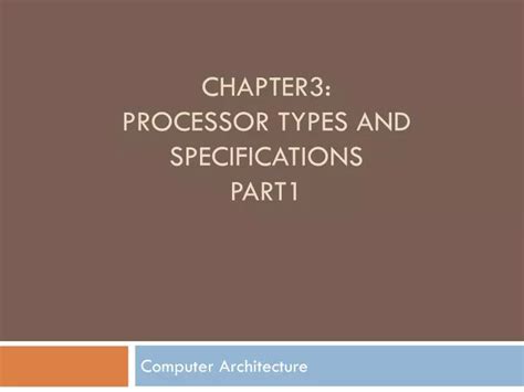 Ppt Chapter3 Processor Types And Specifications Part1 Powerpoint
