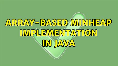 Array Based Minheap Implementation In Java 2 Solutions Youtube