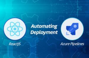 Accelerate ReactJS Deployment Azure DevOps Guide