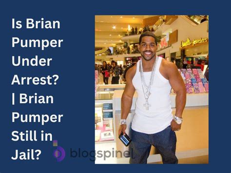 Is Brian Pumper Still In Jail