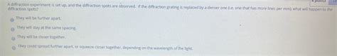 Solved Points A Diffraction Experiment Is Set Up And The