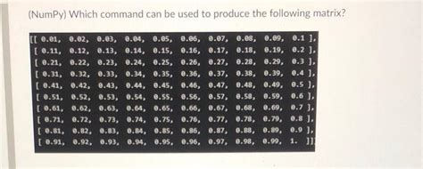 Solved Numpy Which Command Can Be Used To Produce The